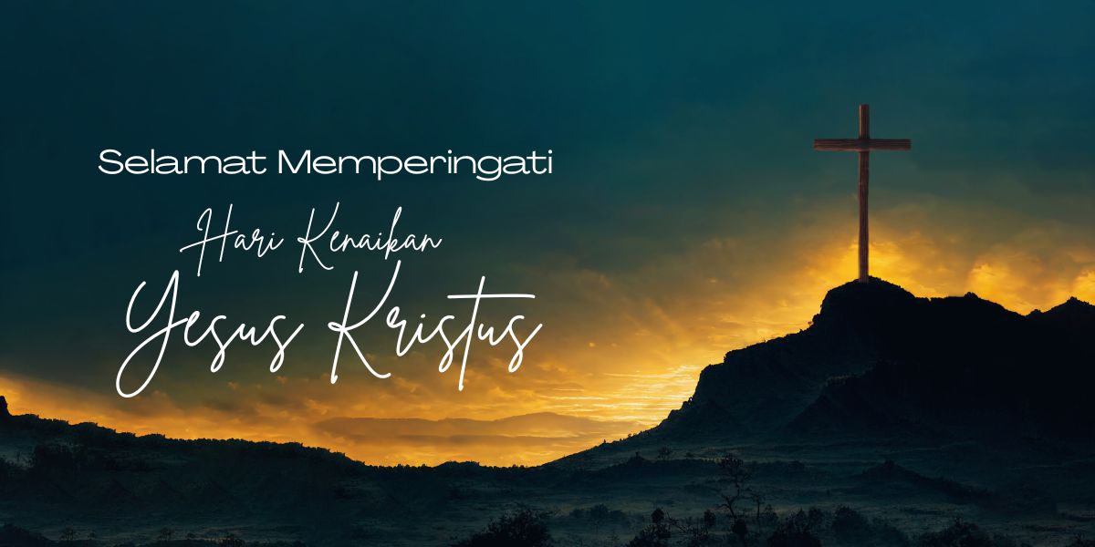 Hari Kenaikan Yesus Kristus dan Spirit Kebersamaan Indonesia - Asam ...